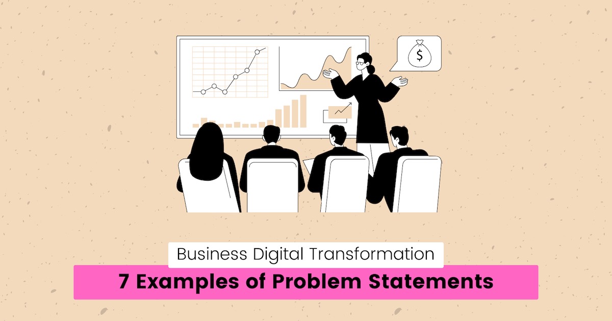 Blog - 7 Examples of Problem Statements for Business Digital ...